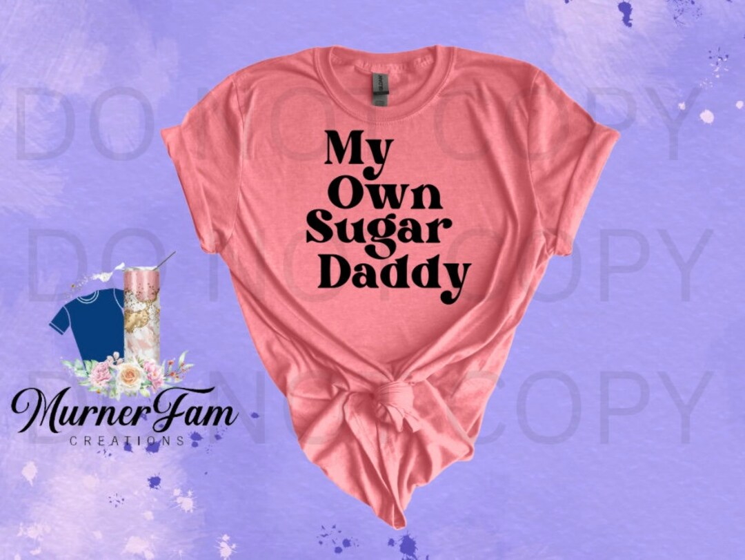 My Own Sugar Daddy - Etsy