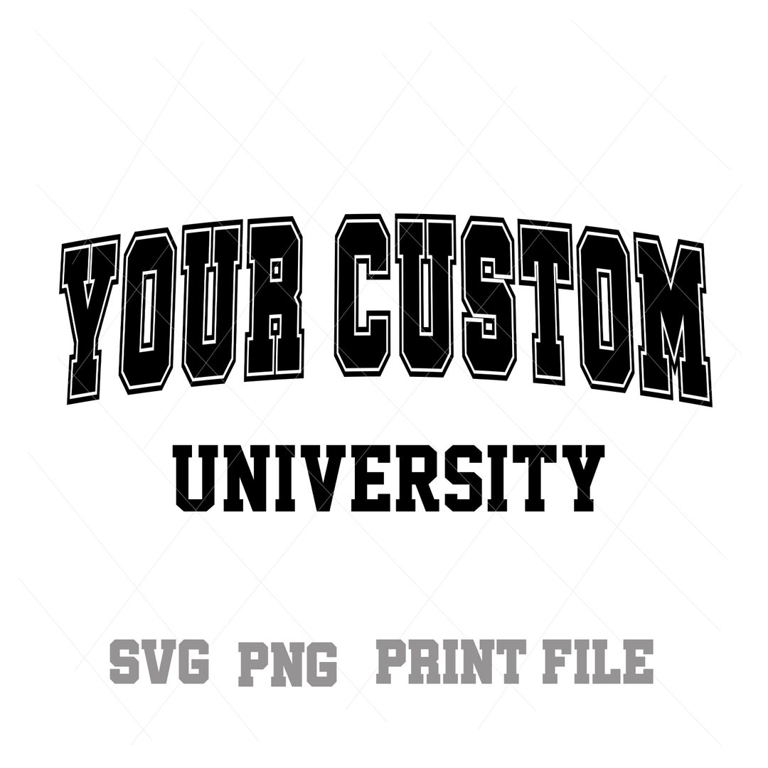 University Custom Orders SVG PNG, College Designs, Instant Download ...