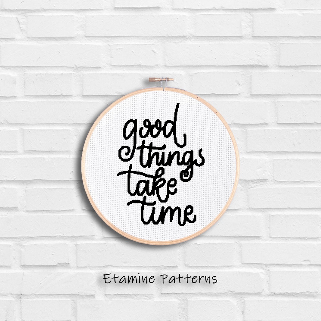 Good Things Take Time Cross Stitch Pattern, Motivational Quote (PDF) - Etsy