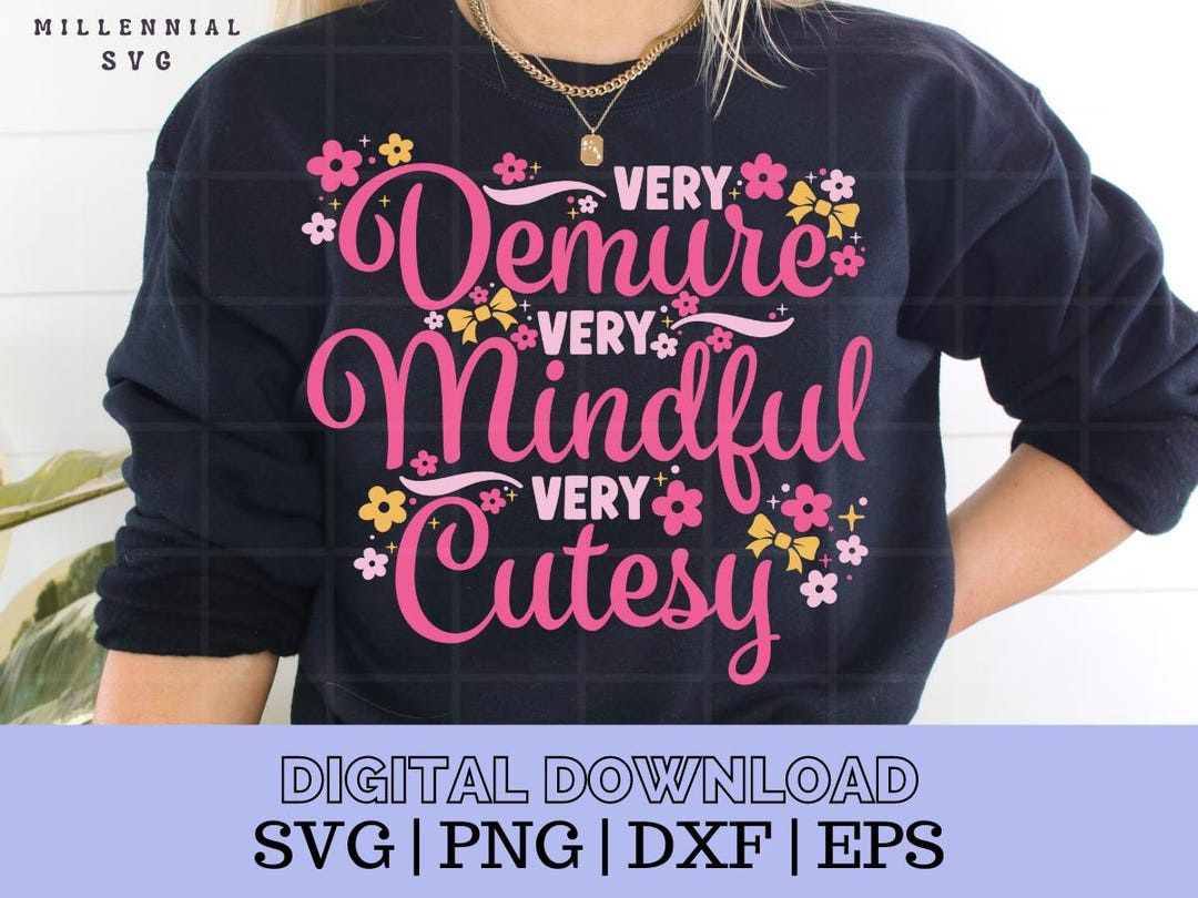 Very Demure Svg, Very Demure Png, Very Mindful Svg, Very Cutesy Svg ...