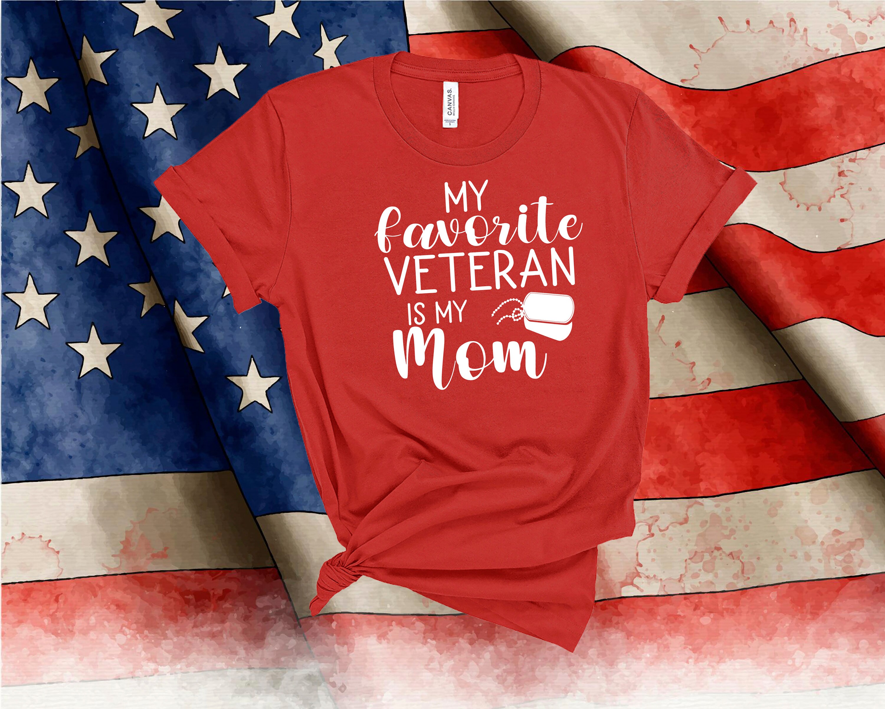 My Favorite Veteran Is My Mom, Veterans Day Custom Shirt Designed ...