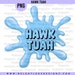 Hawk Tuah, Spit Splat, Hawk Tuah, Funny Shirt Design, Png, Viral, Shirt ...