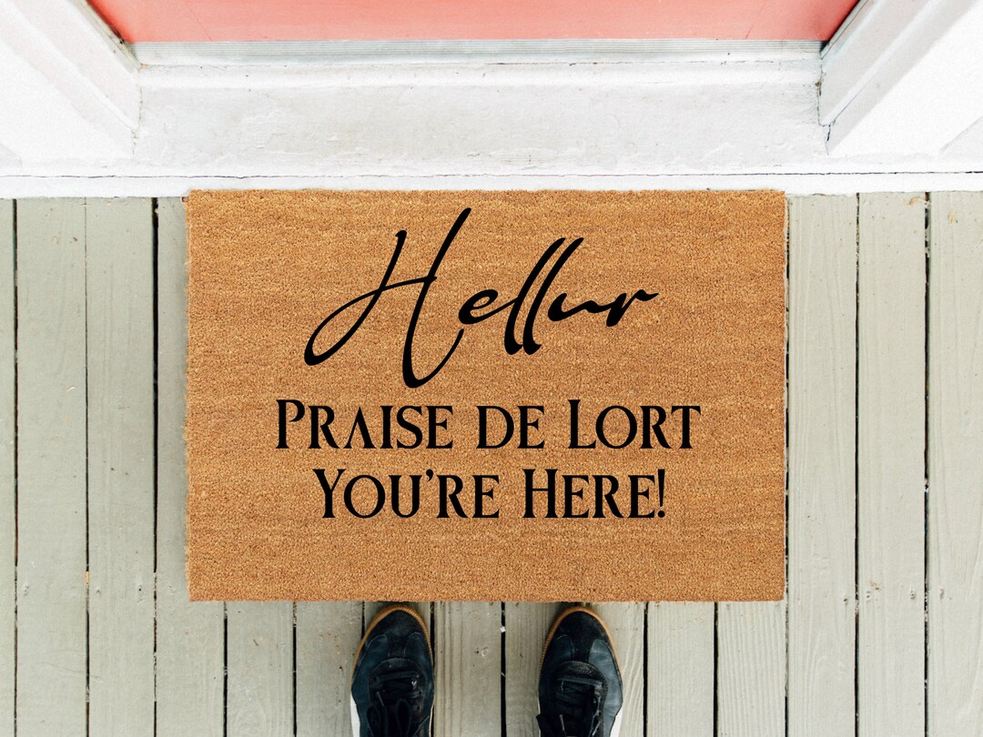 Hellur Praise De Lort You're Here | Welcome Mat | Hellur Doormat ...