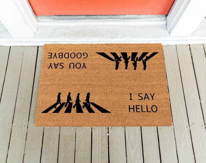 I Say Hello You Say Goodbye Doormat | Beatles Inspired Welcome Mat ...