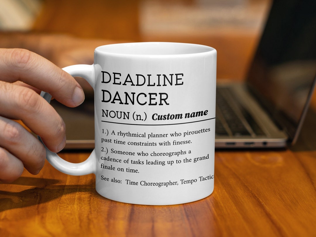 Personalized Deadline Dancer Mug, Custom Name Coffee Cup, Choreographer ...