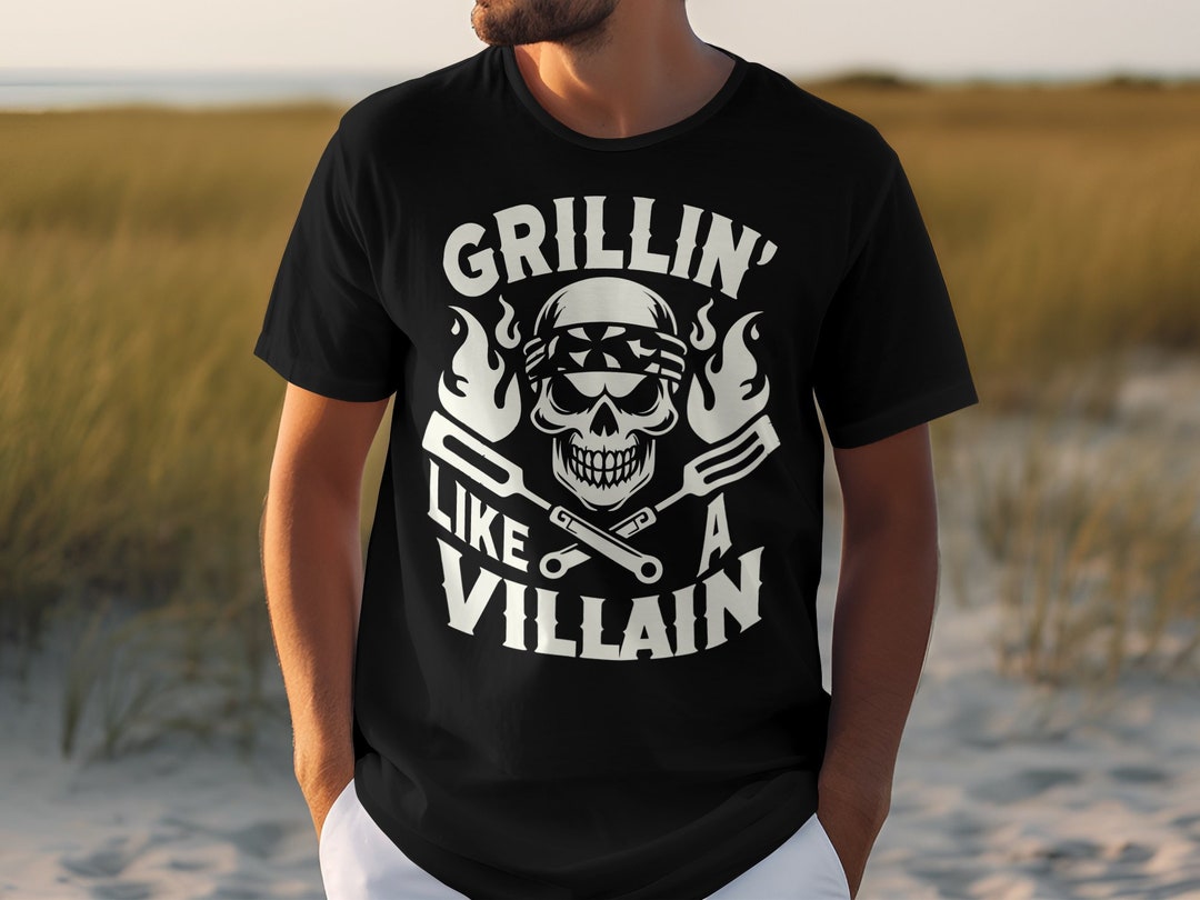 BBQ Grillin' Like a Villain Skull T-shirt, BBQ Grilling Shirt Gift for ...
