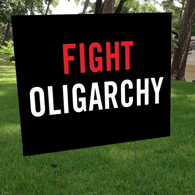 Fight the Oligarchy Yard Sign - Etsy