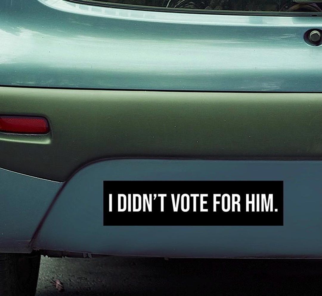 Anti-trump Didn’t Vote for Him Bumper Sticker - Etsy