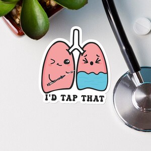 I'd Tap That Lung Sticker for Icu Pulmonary Gift Sticker for Md, Icu ...