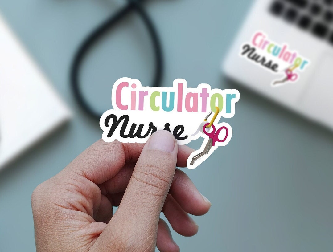 Circulator Nurse OR Sticker, Gift for Circulating Nurse, for Surgical ...