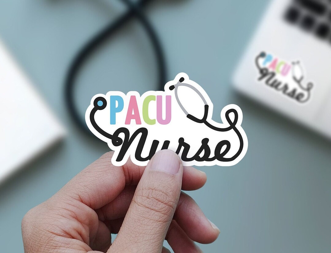 Pacu Nurse Sticker, Postop Nursing Gift, Post Anesthesia Care Unit ...