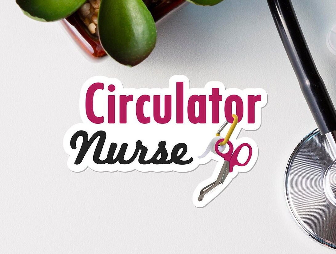 Circulator Nurse OR Sticker Gift for Circulating Nurse for - Etsy