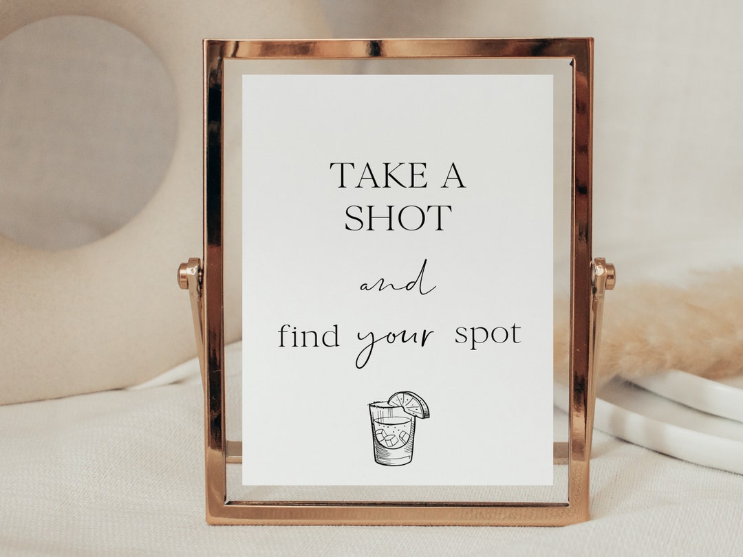 Take a Shot Find Your Spot, Minimalist Wedding Signage, Wedding Seating ...