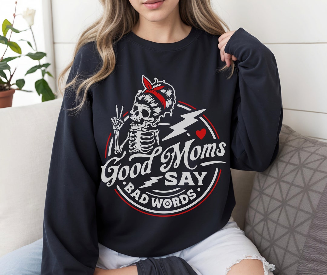 Good Moms Say Bad Words Svg, Good Moms Svg, Good Mums Say Bad Words Svg ...