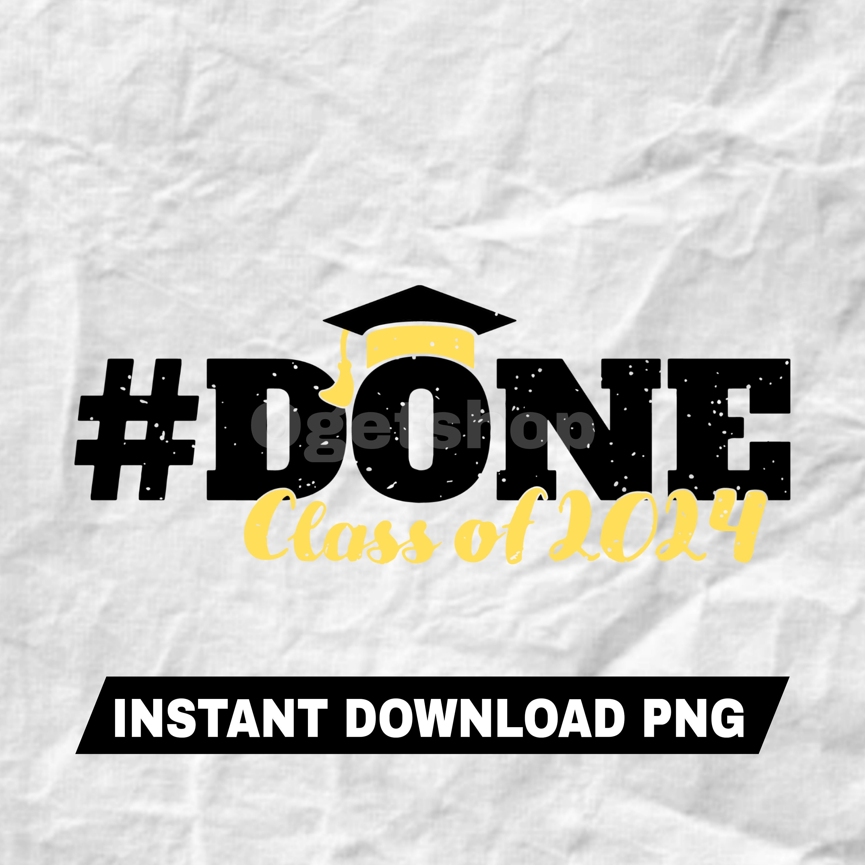 Done Class of 2024 PNG Graduation Design 2024 Senior Class Graduate ...