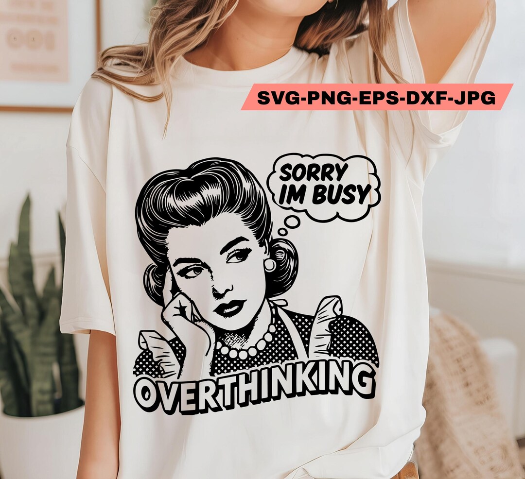 Overthinking PNG SVG Sassy Funny Sarcastic Adult Trendy Vintage Retro ...