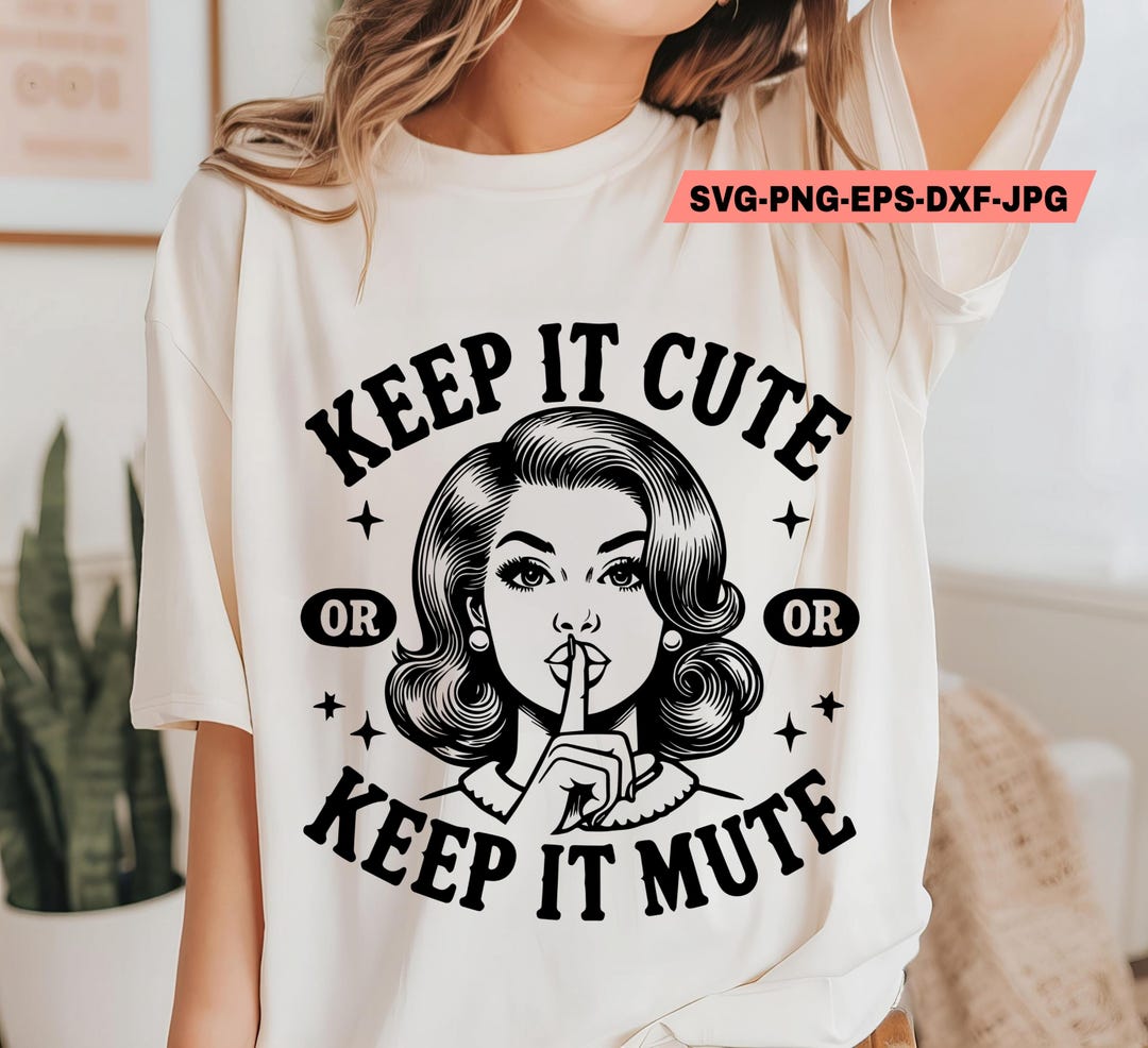 Keep It Cute PNG SVG Sassy Funny Sarcastic Adult Trendy Vintage Retro ...