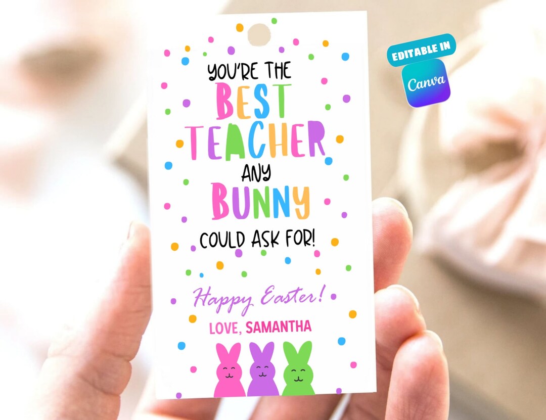 Editable Easter Teacher Appreciation Gift Tags Best Teacher Bunny ...