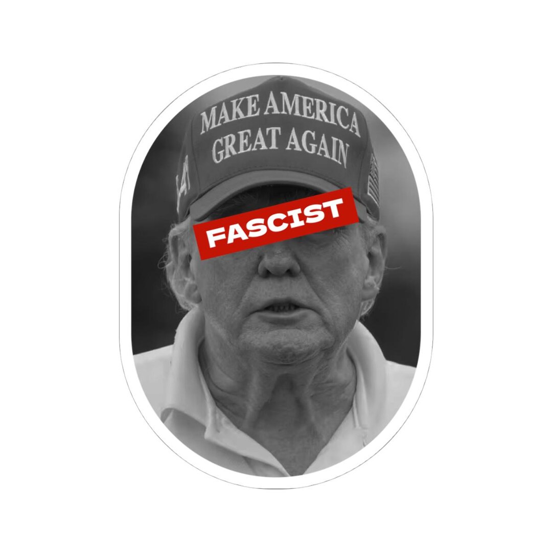 Trump Fascist Sticker I Anti-trump Political Sticker, Protest Vinyl ...