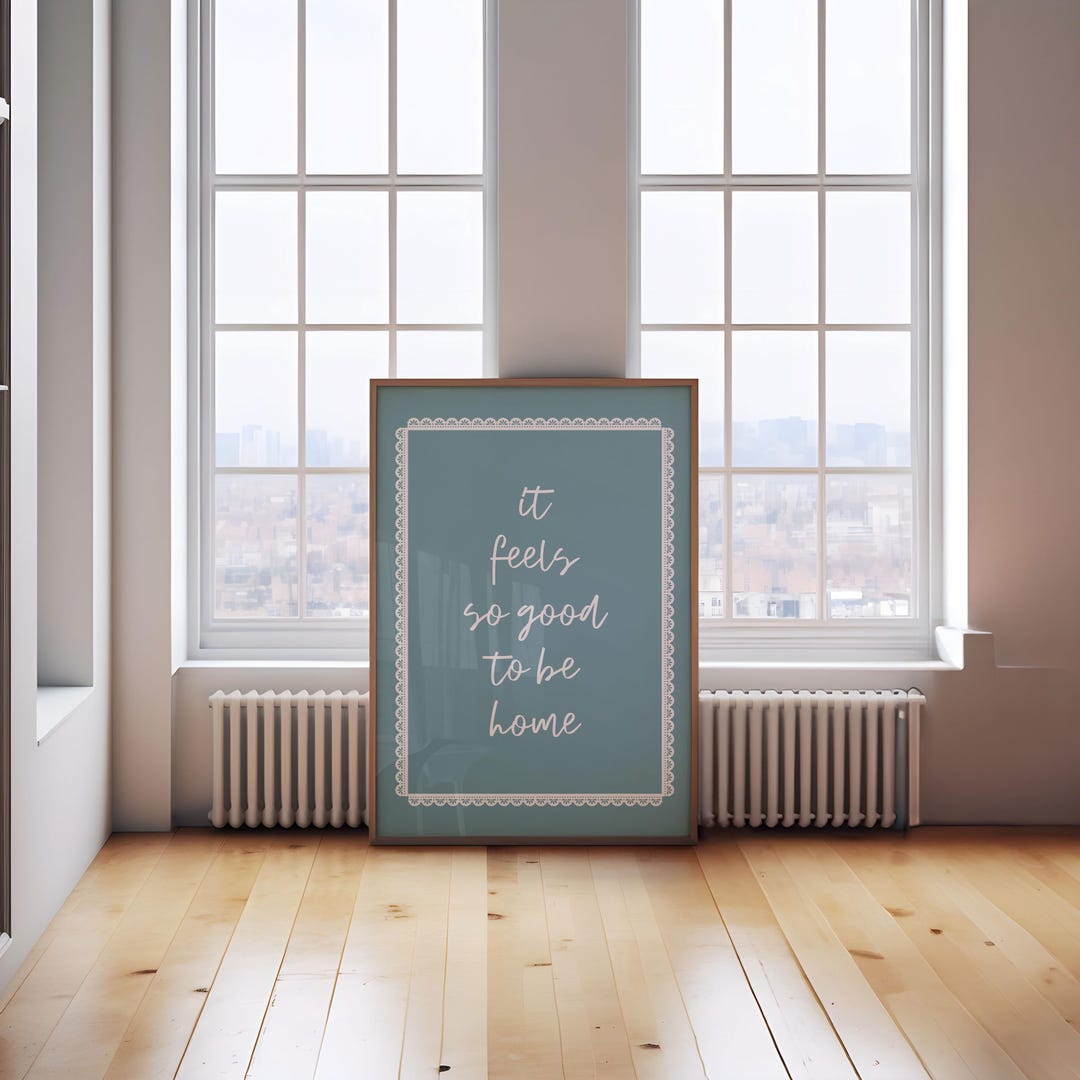 It Feels so Good to Be Home Print, Cute Above Bed Wall Art, Home Quote ...