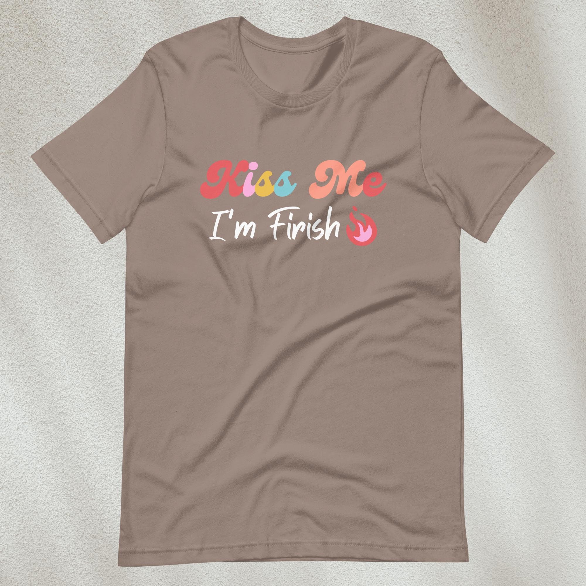 Kiss Me I'm Firish Shirt Women's Fire Element Tshirt Cute Retro Unisex ...