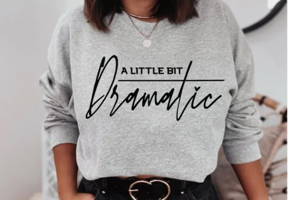 A Little Bit Dramatic SVG - Etsy
