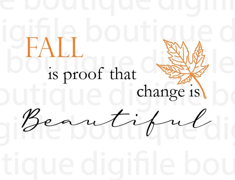 Fall is Proof That Change is Beautiful SVG, Fall PNG, Fall Vector, Fall ...