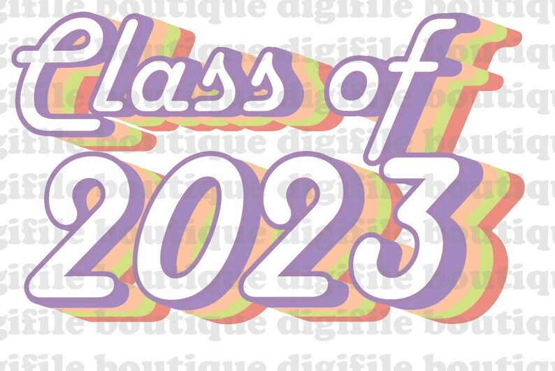Class of 2023 SVG, Class of 2023 PNG, Class of 2023 Vector, Class of ...