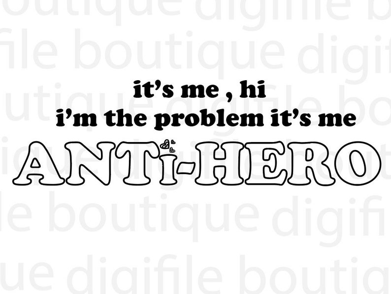 It's Me Hi, I'm the Problem It's Me SVG, Anit-hero PNG, It's Me Hi, I'm ...