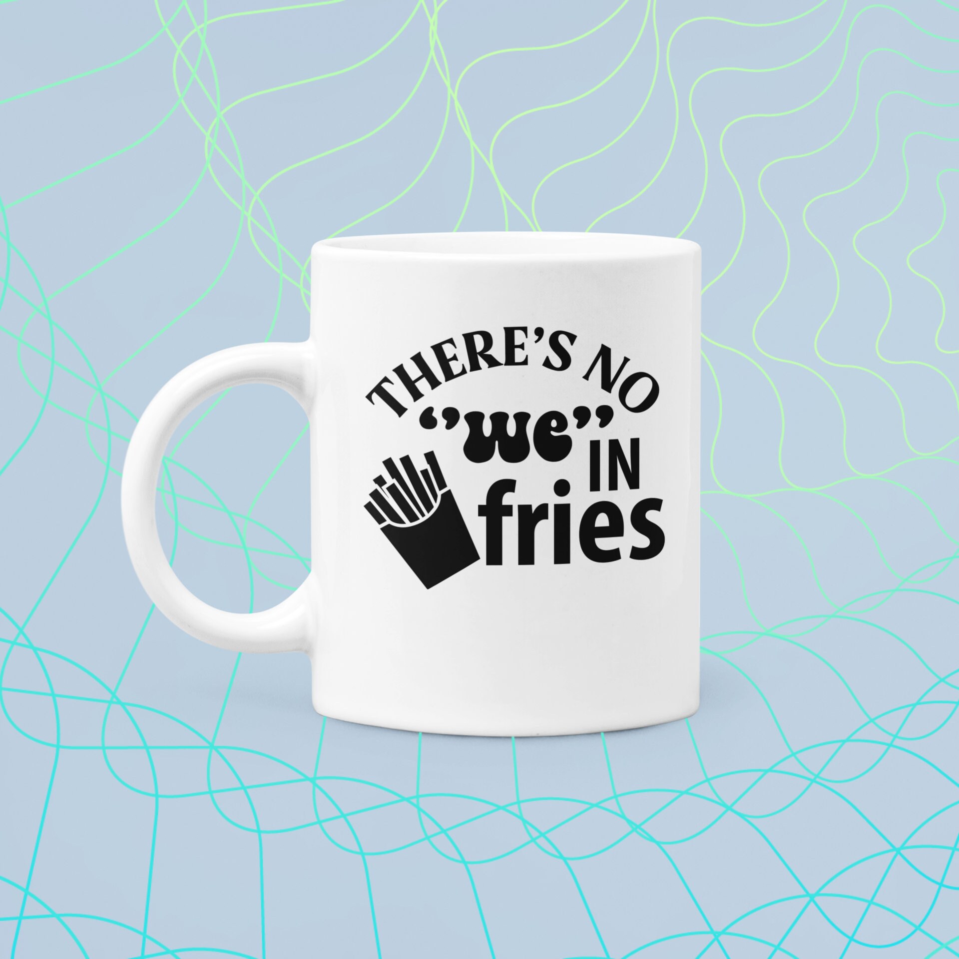 There's No We in Fries - Etsy
