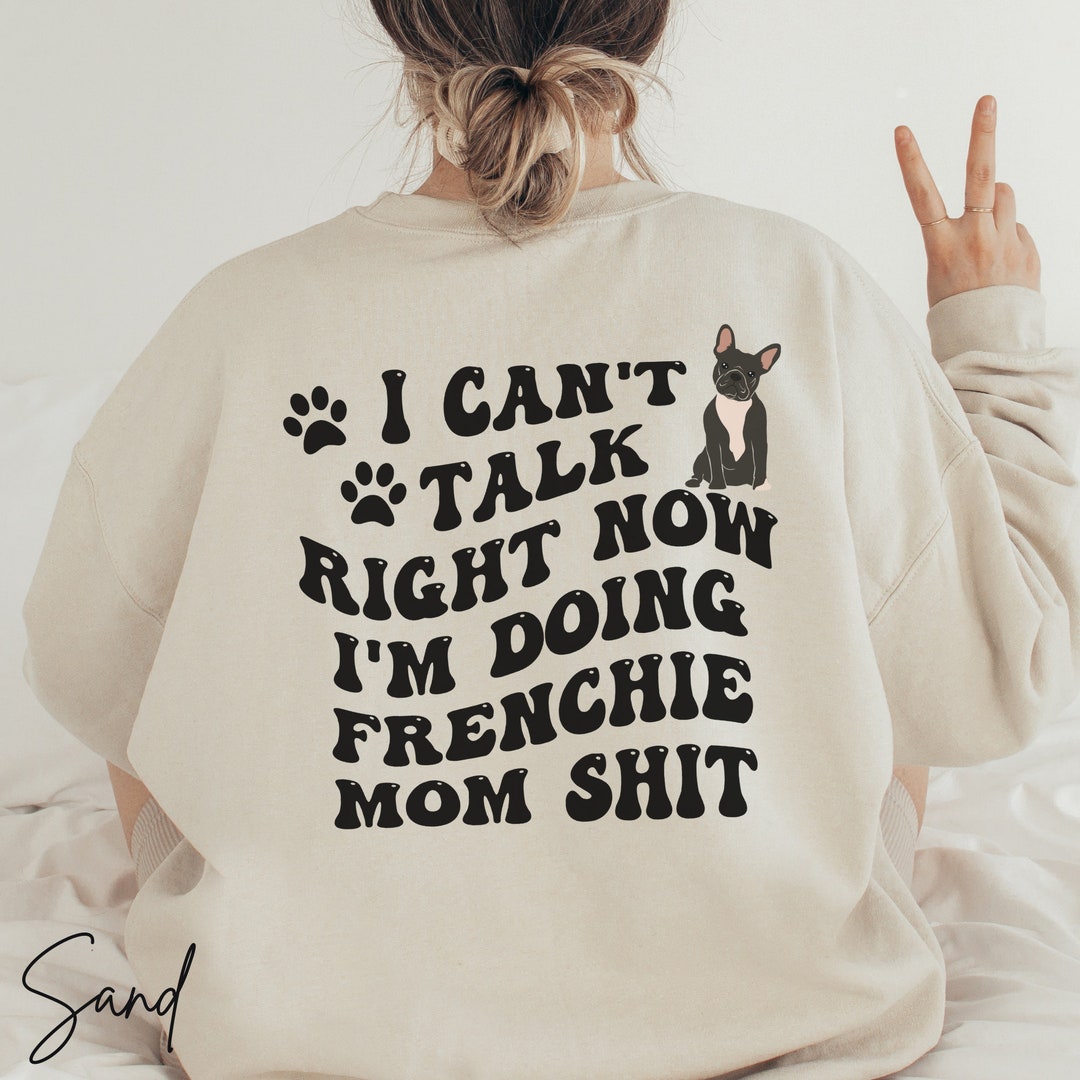 Funny Frenchie Mom Crewneck Sweatshirt for Frenchie Mamas, French ...
