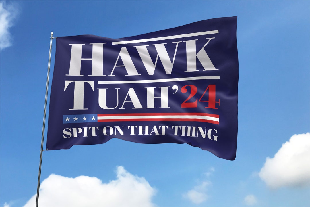 Hawk Tuah Spit on That Thang Garden Flag, Funny Meme Flag, Hawk Tuah ...