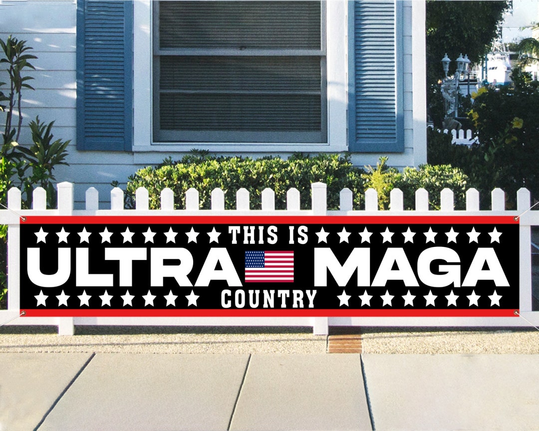 This is Ultra Maga Country Support Trump Banner, Pro Trump 2024 Anti ...