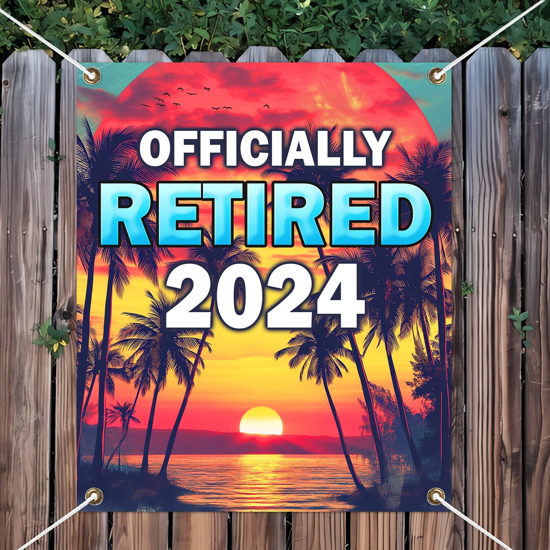 Retired 2024 Banner, Beach Retired Banner, Retirement Present Banner ...