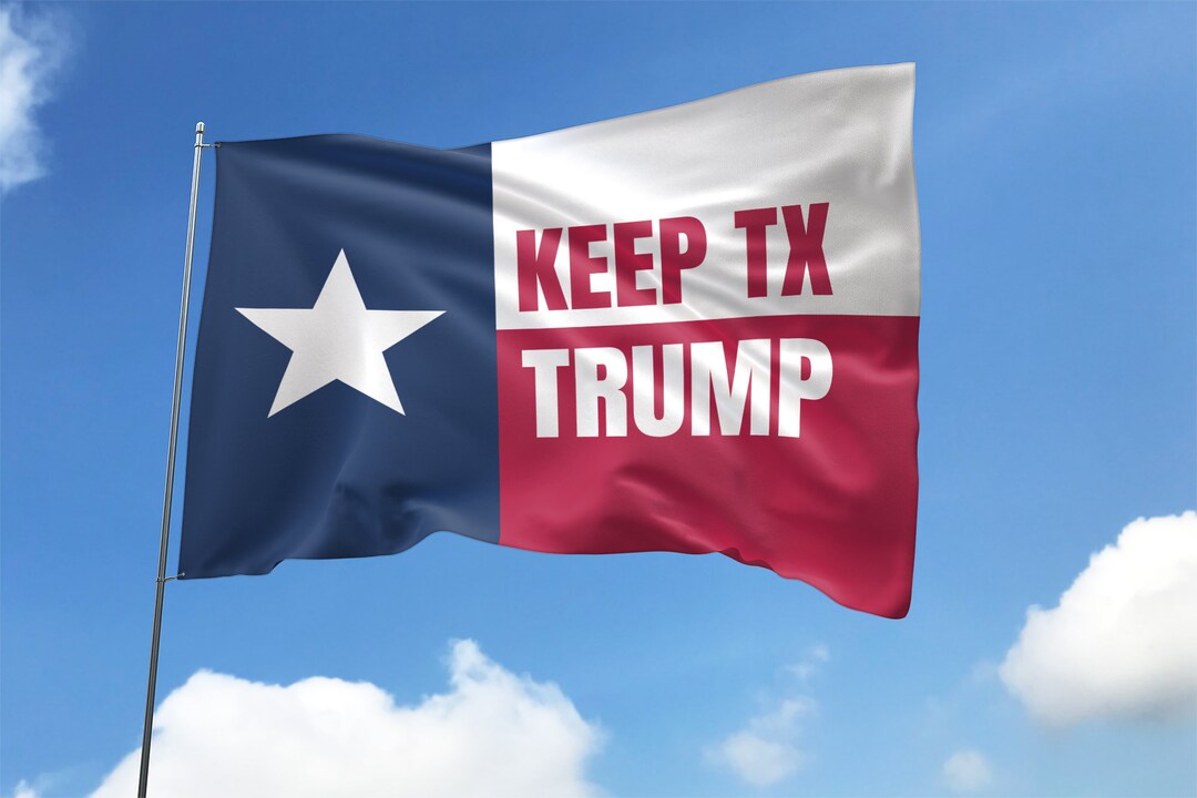 Texas for Trump Flag 2024 Keep TX Trump Texas Vote for Trump 2024 ...