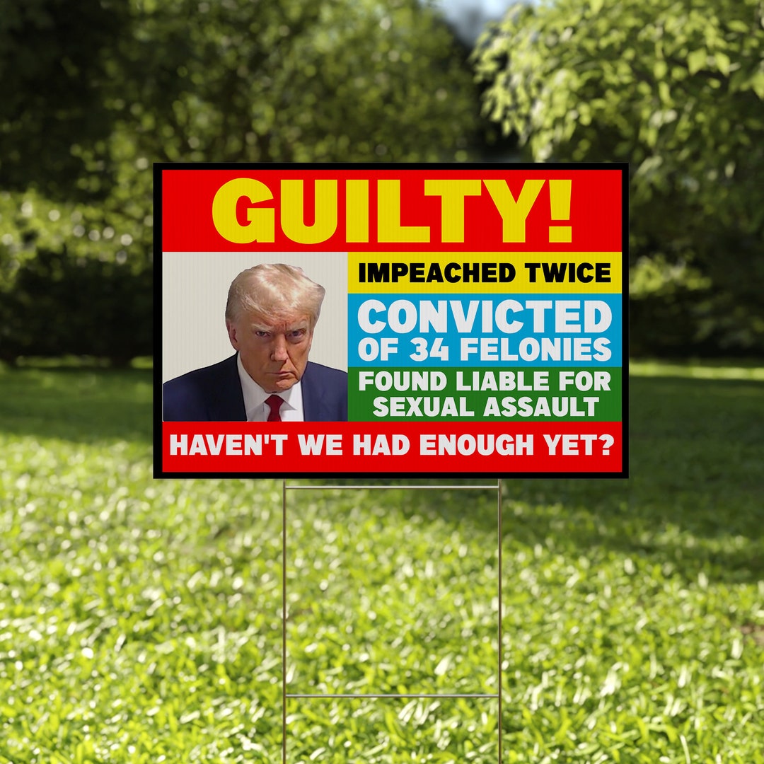 Trump Convicted Sign, Not Trump Sign, Biden Support Sign, Trump for ...