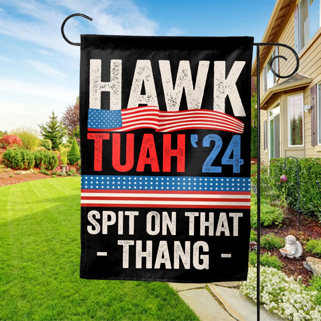 Hawk Tuah Flag, Spit on That Thing Girl, Hawk Tuah 2024 Spit on That ...