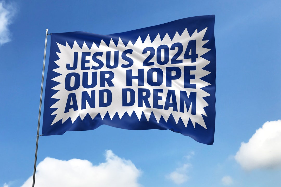 Jesus 2024 Our Hope and Dream Yard Flag, Jesus American Flag, Happy ...
