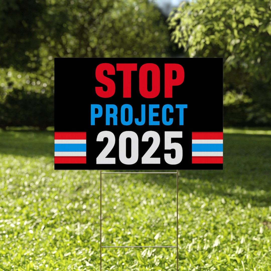 Stop Project 2025 Yard Sign, Project 2025 Sign, Pro Democracy Sign,vote ...