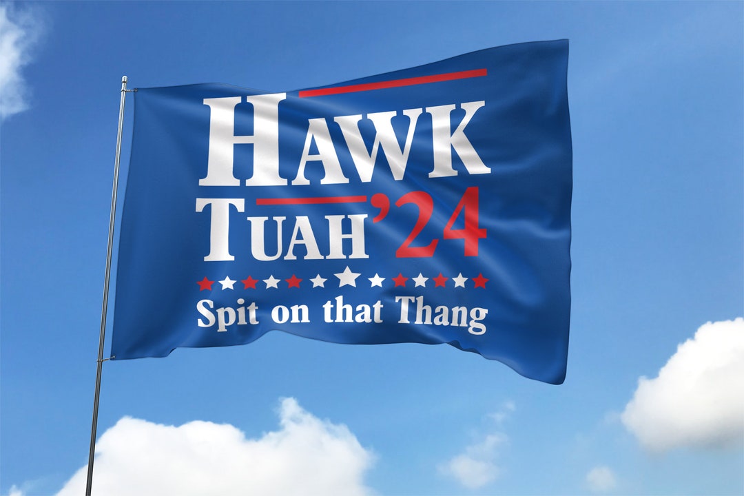 Hawk Tuah Flag, Spit on That Thing Girl, Hawk Tuah 2024 Spit on That ...