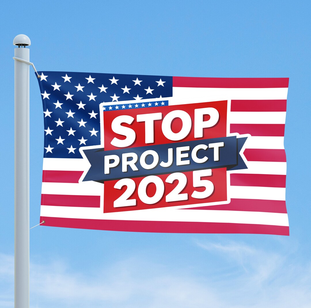 Stop Project 2025 Flag, Vote Flag, Democratic Party Flag, Biden Flag ...