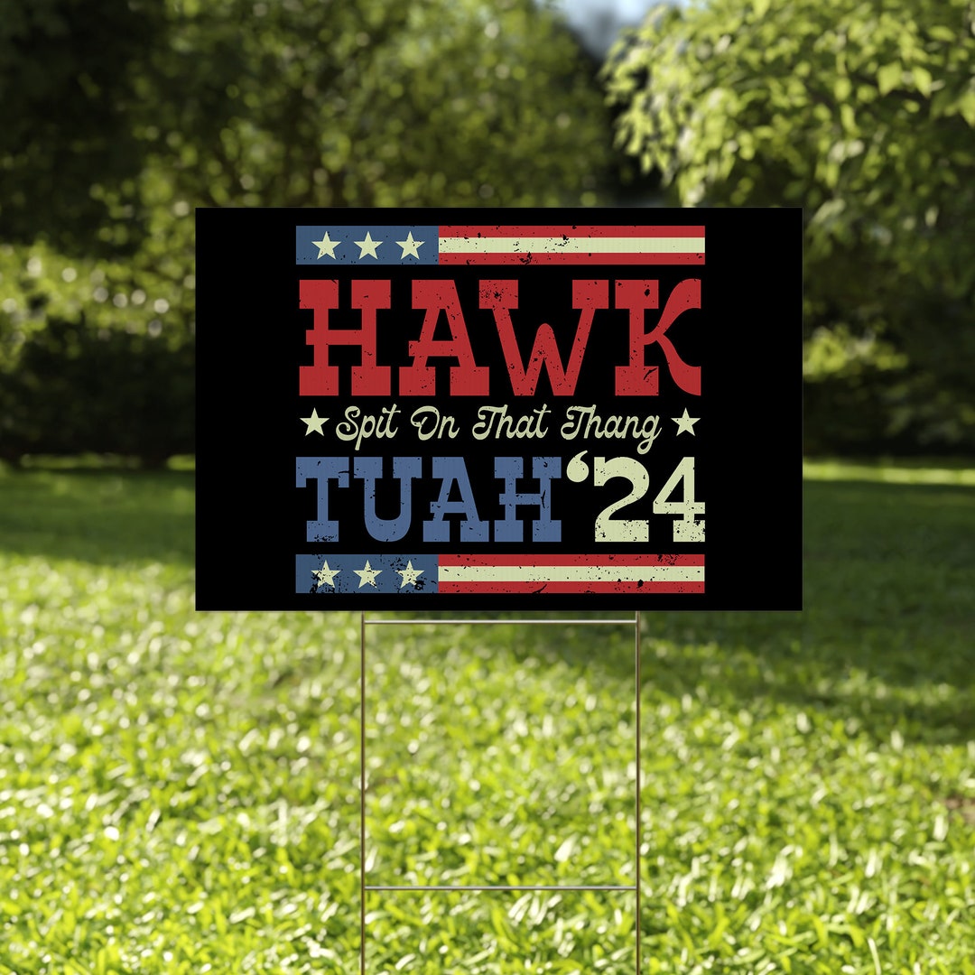 Hawk Tuah Yard Sign, Hawktuah, Spit on That Thang Sign, Hawk Tuah 2024 ...