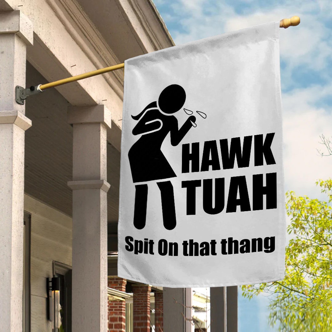 Hawk Tuah Flag/spit on That Thing Girl/hawk Tuah 2024 Spit on That ...
