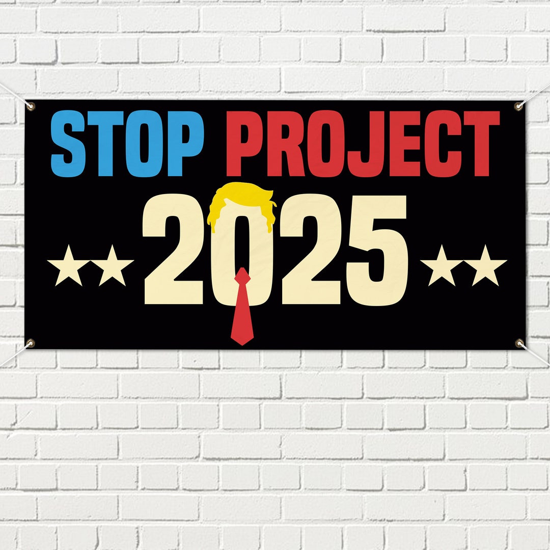 Stop Project 2025 Banner, Project 2025 Banner, Pro Democracy Banner ...