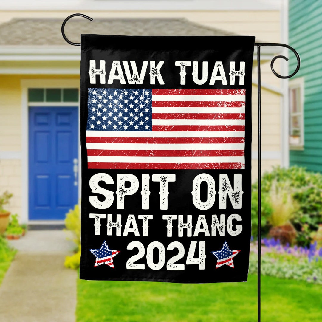 Hawk Tuah Flag, Spit on That Thing Girl, Hawk Tuah 2024 Spit on That ...