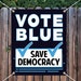Vote Blue Save Democracy Banner, Vote Democrat Banner, Vote Blue for ...