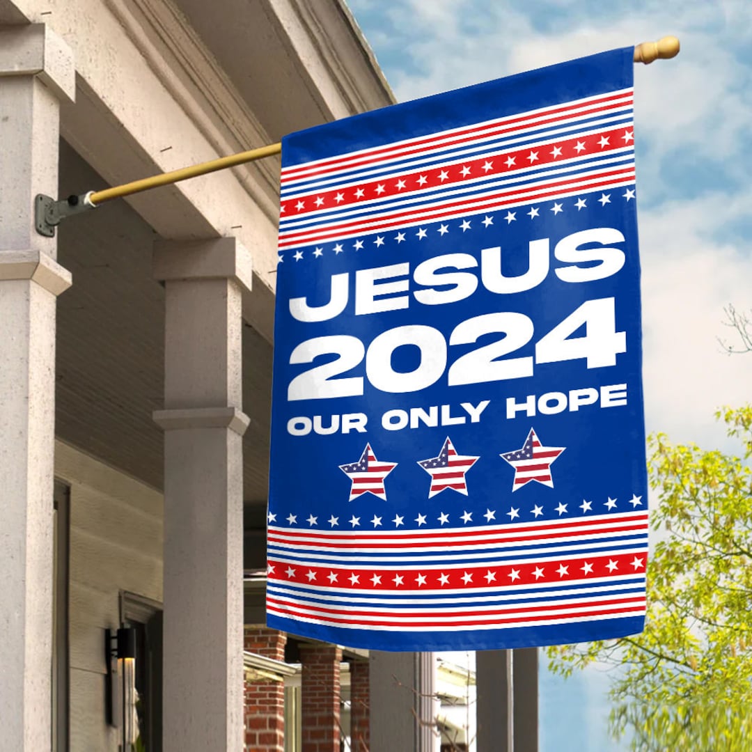 Jesus 2024 Our Only Hope Christian American Flag, Jesus Flag, Our Only ...