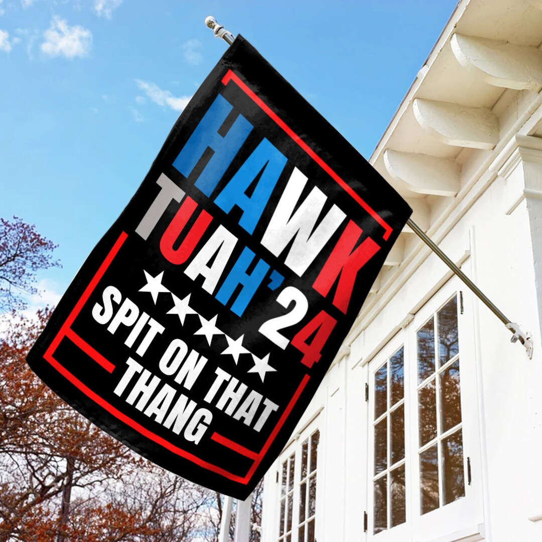 Hawk Tuah Flag, Spit on That Thing Girl, Hawk Tuah 2024 Spit on That ...