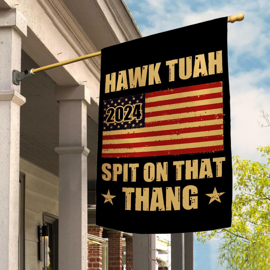 Hawk Tuah Flag, Spit on That Thing Girl, Hawk Tuah 2024 Spit on That ...