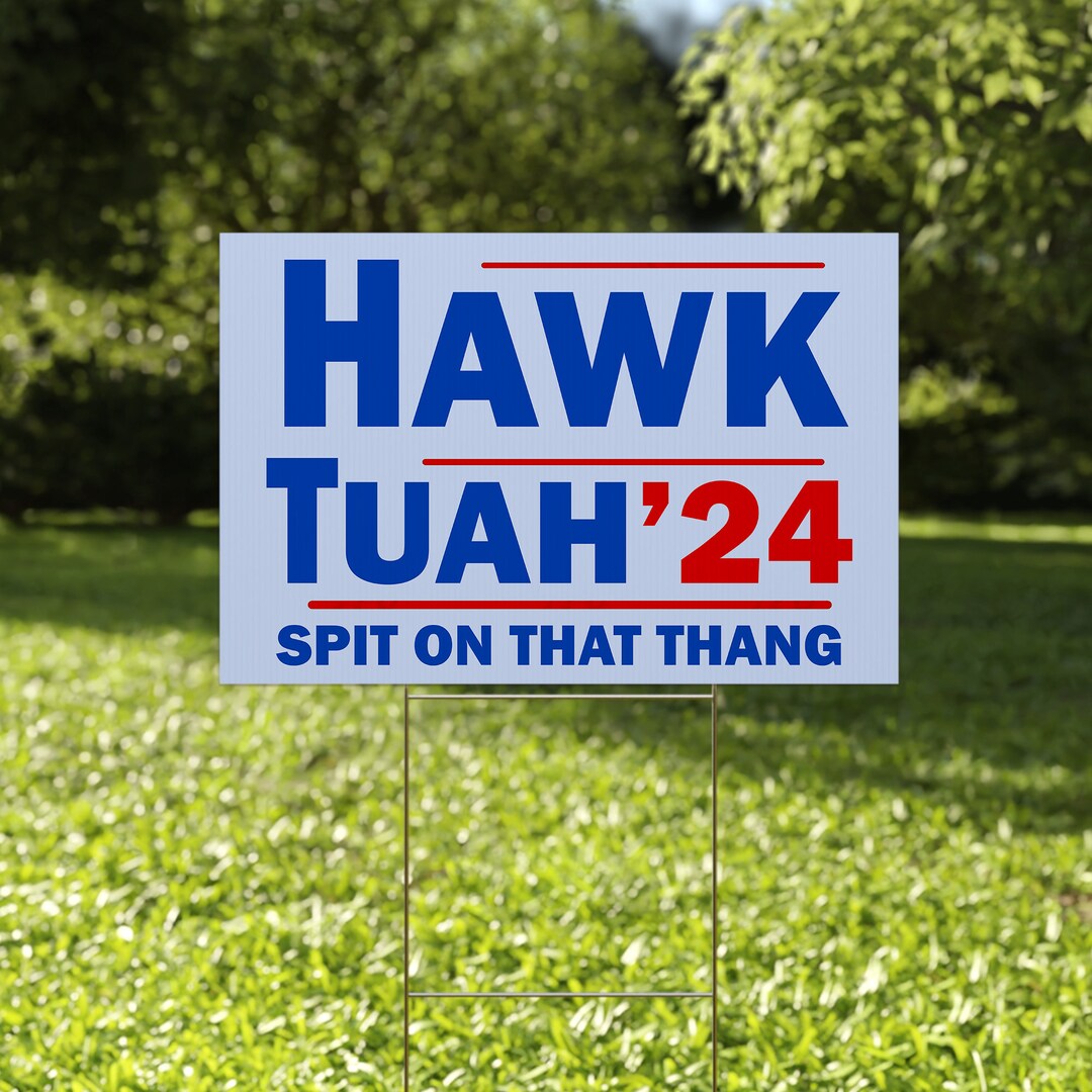 Hawk Tuah Yard Sign, Hawktuah, Spit on That Thang Sign, Hawk Tuah 2024 ...